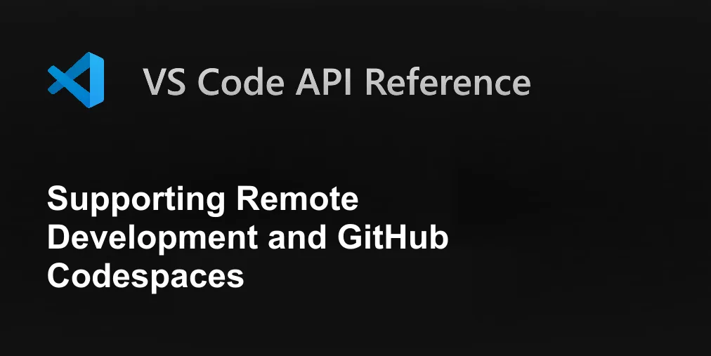 Supporting Remote Development and GitHub Codespaces | Visual Studio ...