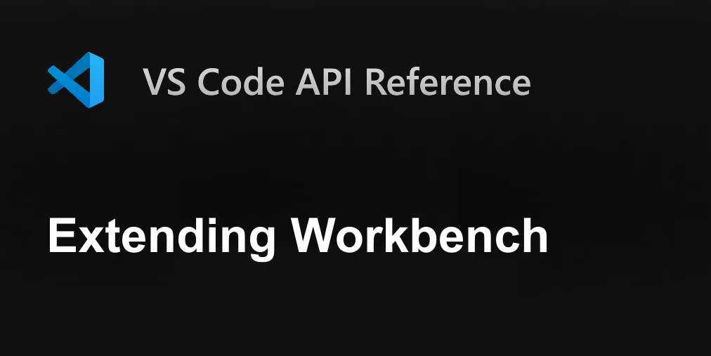 Extending Workbench | Visual Studio Code Extension API