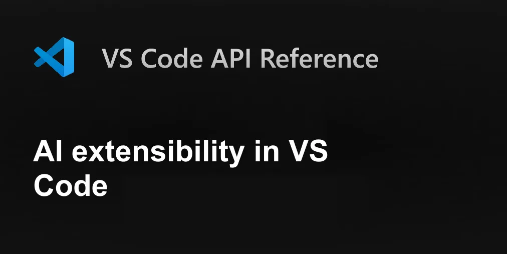 AI extensibility in VS Code | Visual Studio Code Extension API