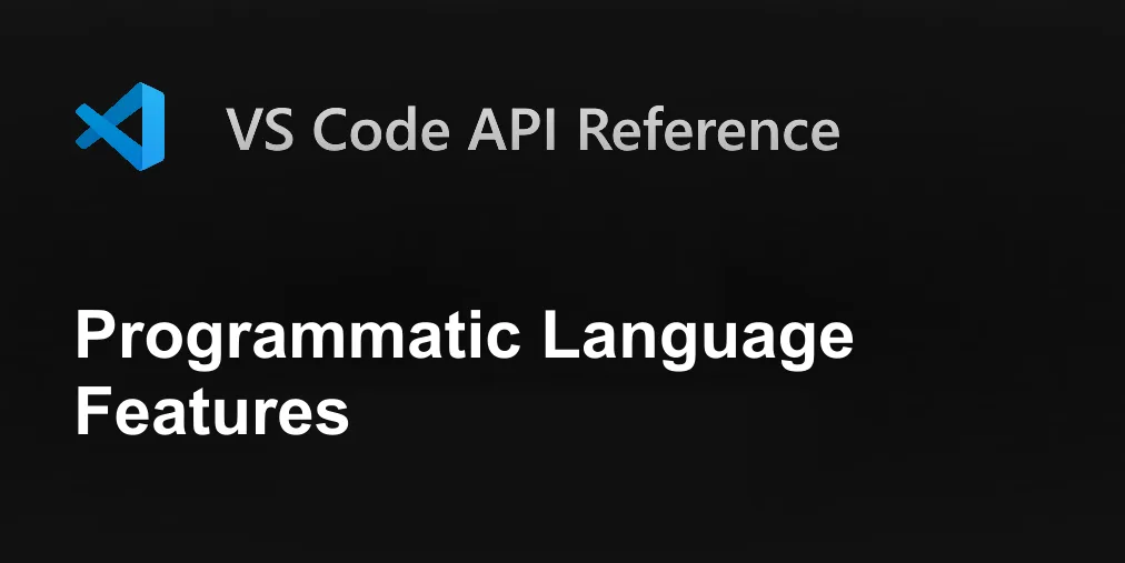 Programmatic Language Features | Visual Studio Code Extension API