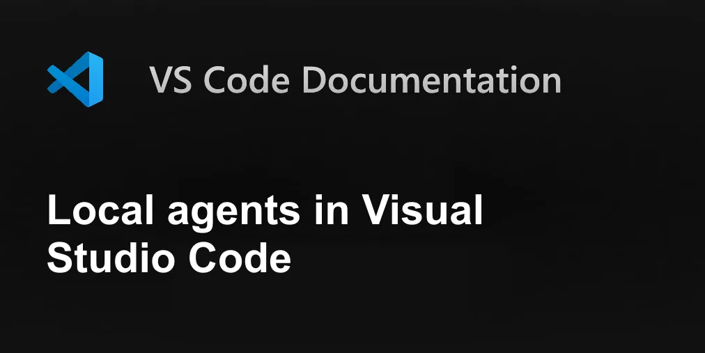 Local agents in Visual Studio Code