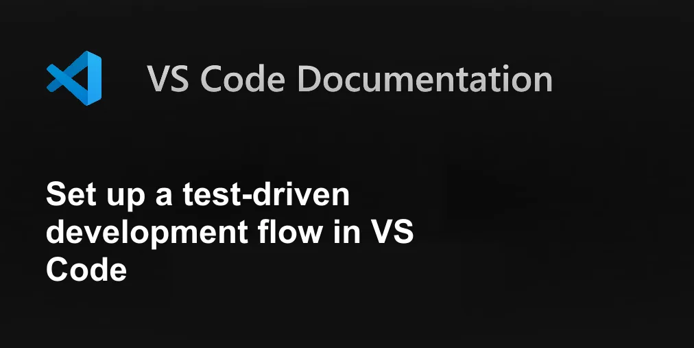 Set up a test-driven development flow in VS Code