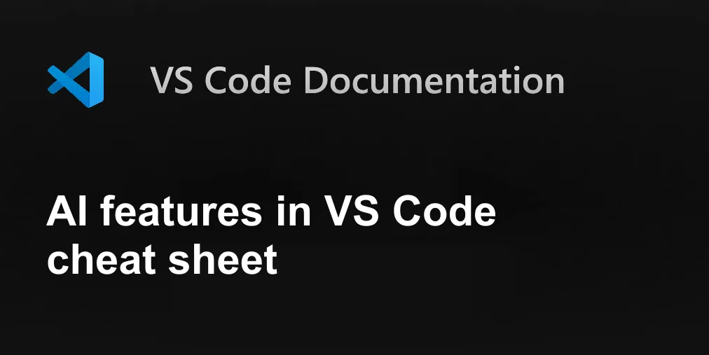 AI features in VS Code cheat sheet