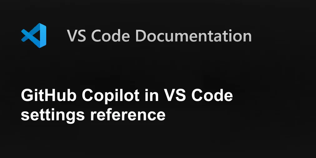 GitHub Copilot in VS Code settings reference