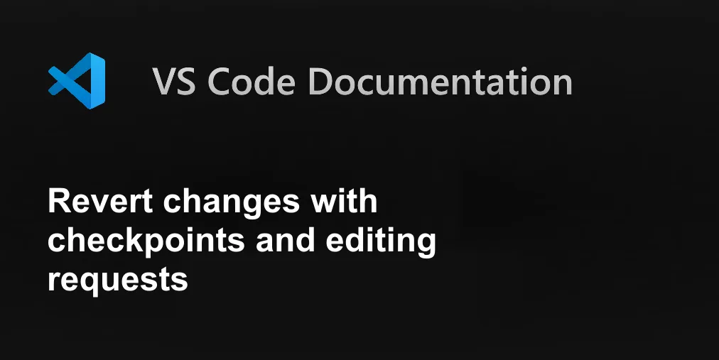 Revert changes with checkpoints and editing requests