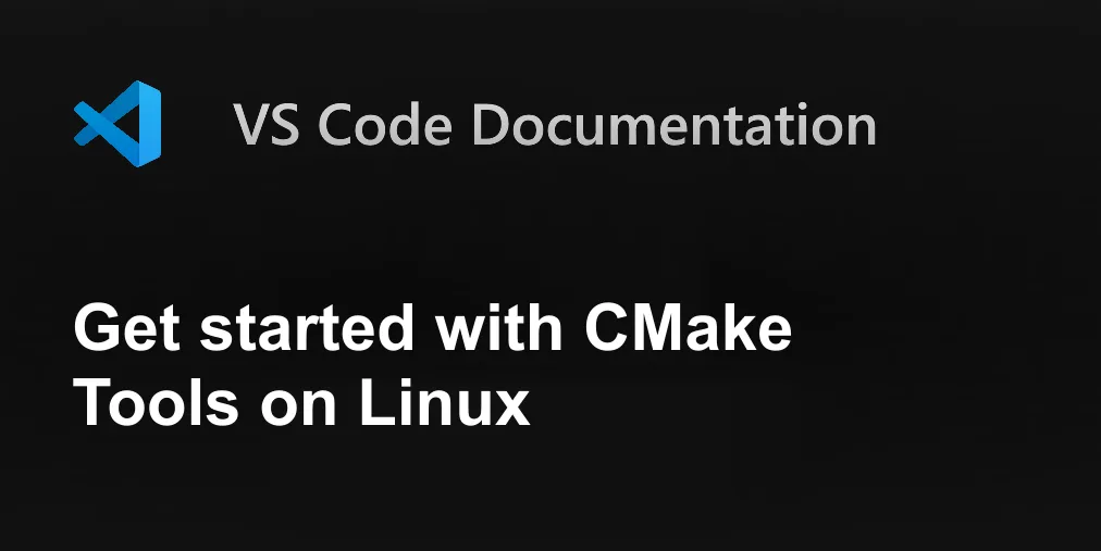 Get started with CMake Tools on Linux