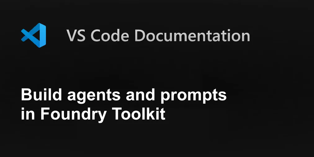 Build agents and prompts in Foundry Toolkit