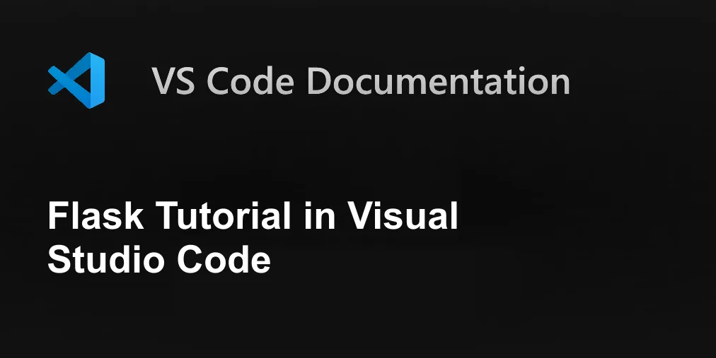 Flask Tutorial in Visual Studio Code