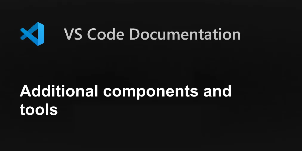 Additional components and tools